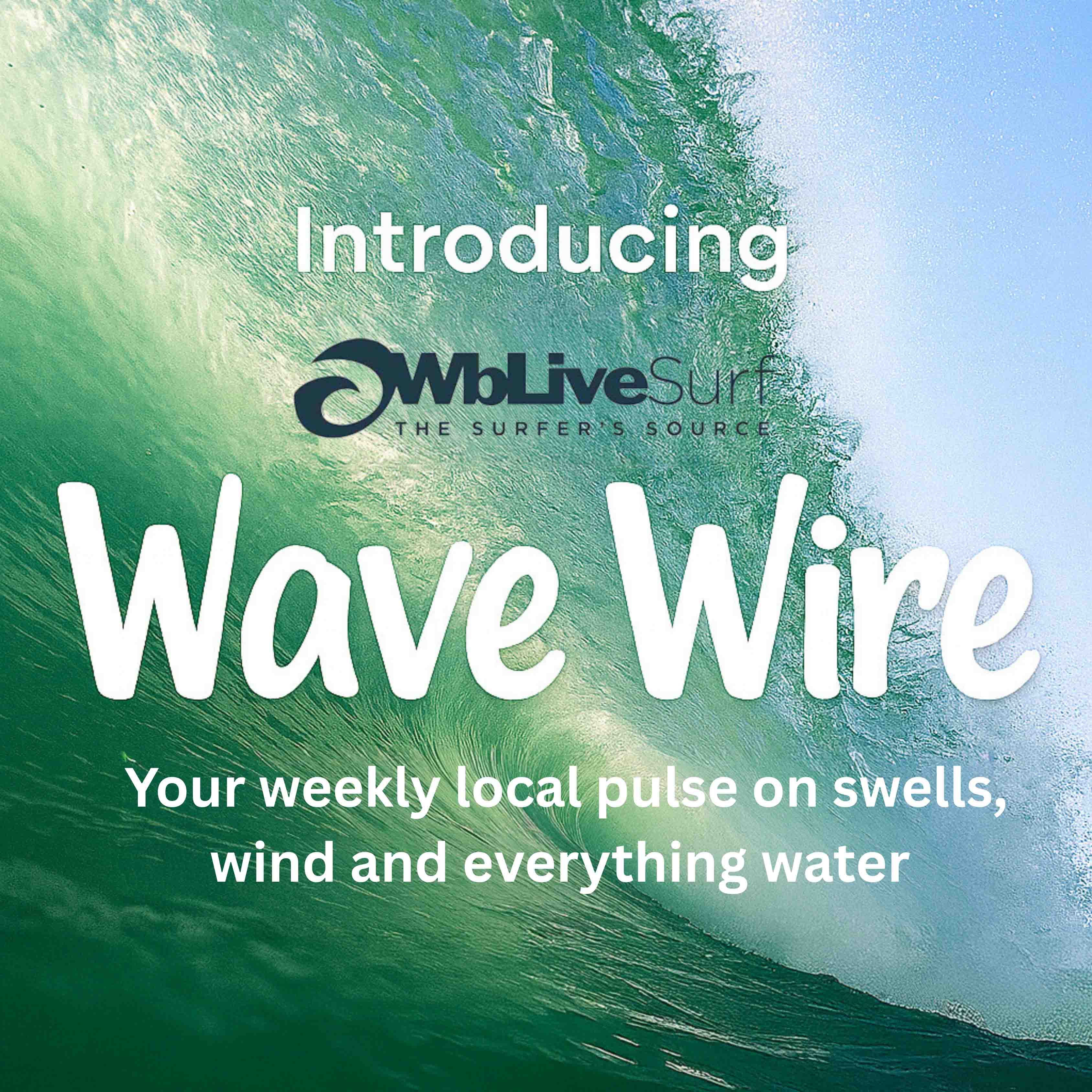 Introducing Wave Wire – Your local pulse on swells, wind, and ...